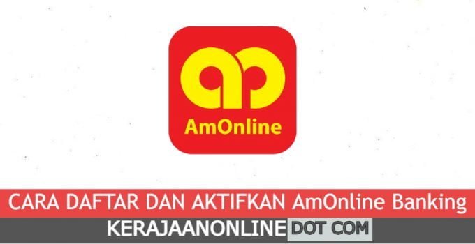 CARA DAFTAR DAN AKTIFKAN AMONLINE BANKING - KERAJAAN ONLINE