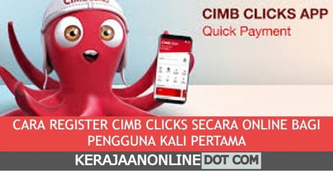 CARA REGISTER CIMB CLICKS SECARA ONLINE BAGI PENGGUNA KALI PERTAMA ...